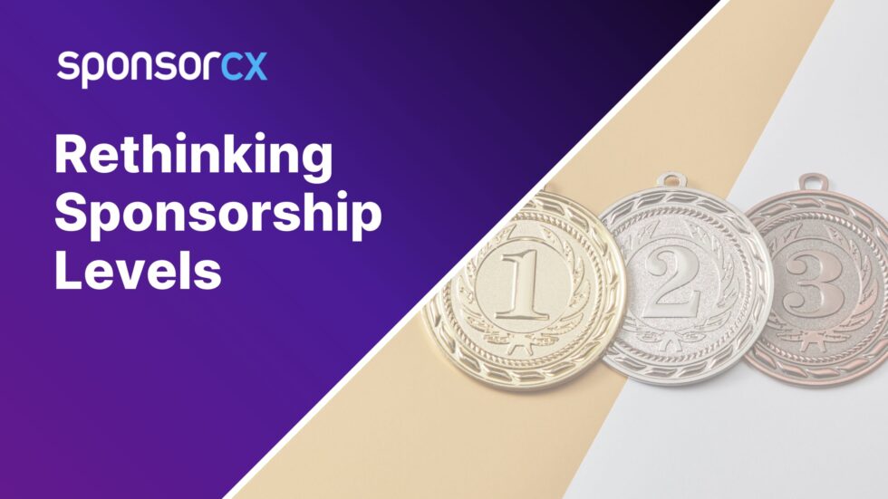 Rethinking Sponsorship Levels: Maximize Value - SponsorCX